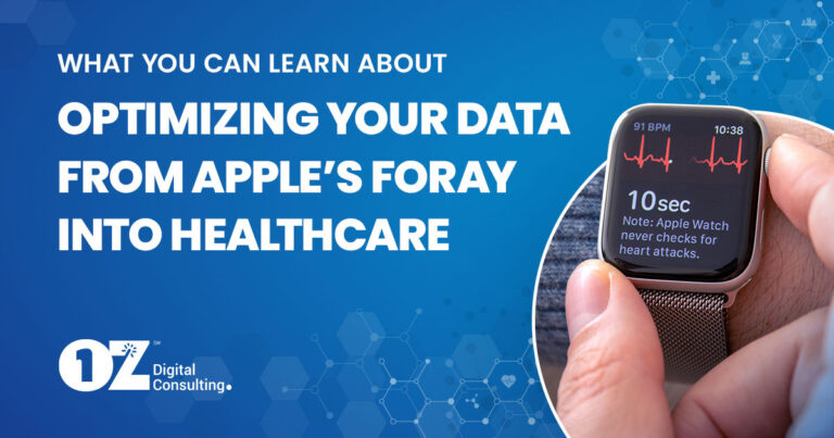 What you can learn about optimizing your data from Apple’s foray into healthcare - OZ Digital, LLC