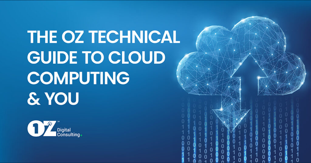 The OZ Technical Guide to Cloud Computing & You - OZ Digital, LLC