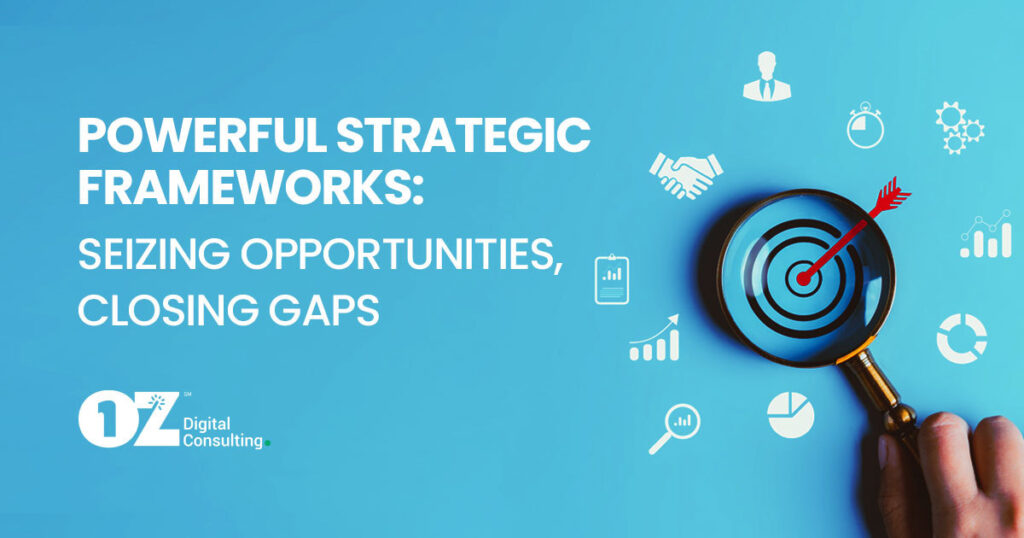 Keys to a Successful Strategic Framework - OZ Digital, LLC