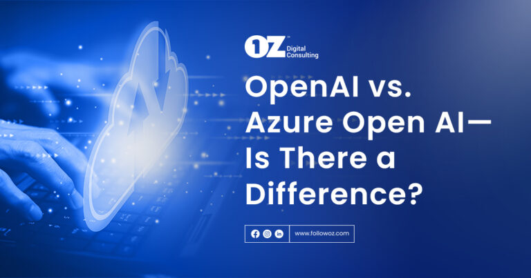 OpenAI vs. Azure OpenAI: Key Differences - OZ Digital, LLC